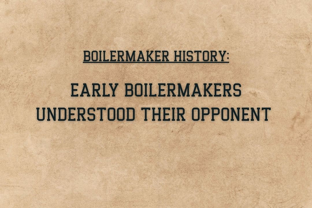 Early Boilermakers understood their opponent | International ...